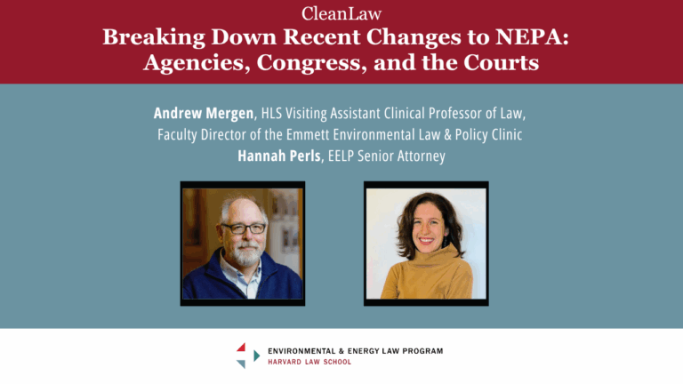CleanLaw — Breaking Down Recent Changes to NEPA from Agencies, Congress ...